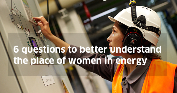 6 questions to better understand the place of women in energy