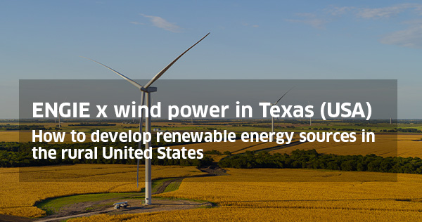 ENGIE x wind power in Texas (USA) | ENGIE