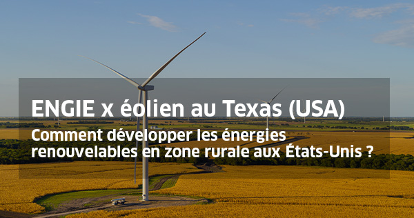 ENGIE x éolien au Texas (USA) | ENGIE