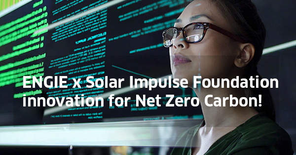 ENGIE x Solar Impulse Foundation: innovation for Net Zero Carbon!