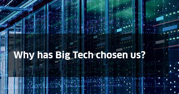 Why has Big Tech chosen us?