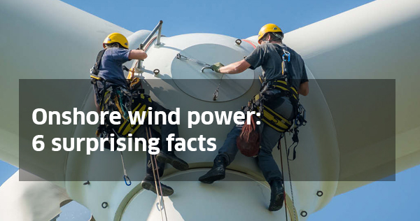 Onshore wind power: 6 surprising facts