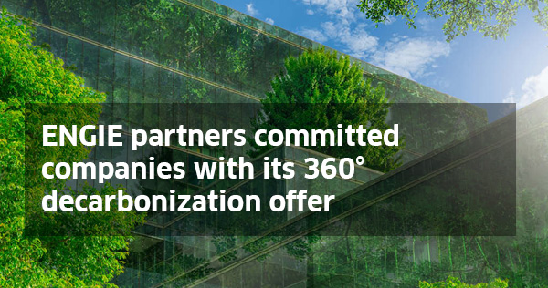 ENGIE partners committed companies with its 360° decarbonization offer