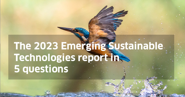 The 2023 Emerging Sustainable Technologies report in 5 questions
