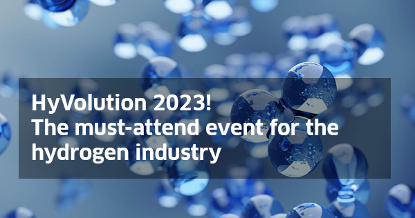 HyVolution 2023! The must-attend event for the hydrogen industry