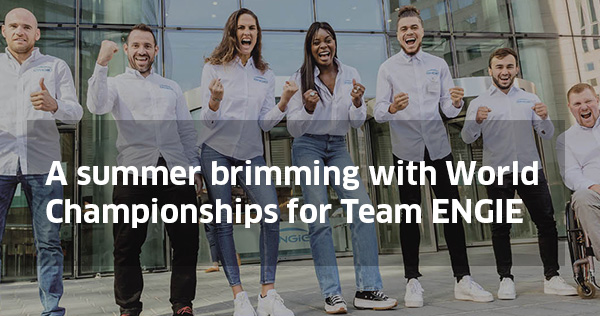 A summer brimming with World Championships for Team ENGIE