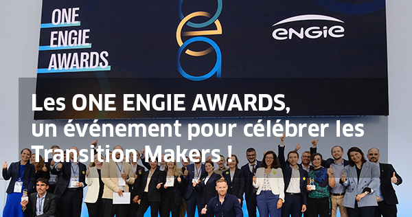 Les ONE ENGIE AWARDS, un événement pour célébrer les Transition Makers