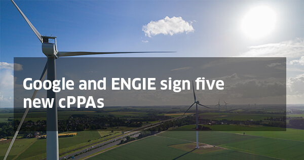 Google and ENGIE sign five new cPPAs